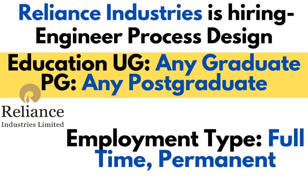 Reliance Industries is hiring-Engineer Process Design