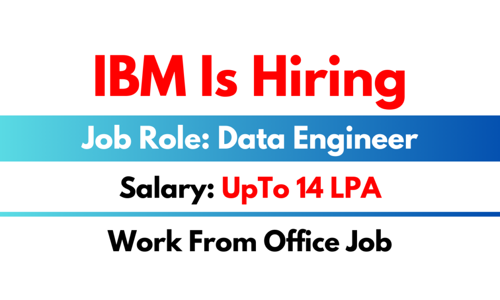 IBM Is Hiring | Data Engineer Job | Work From Office Job | Urgent ...