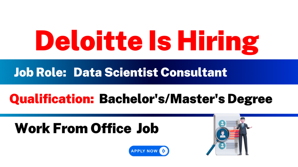 Deloitte Job | Data Scientist Consultant Job | Work From Office | New ...