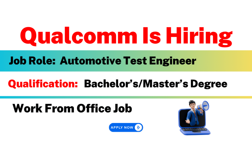Qualcomm Is Hiring For Automotive Test Engineer | Work From Office ...