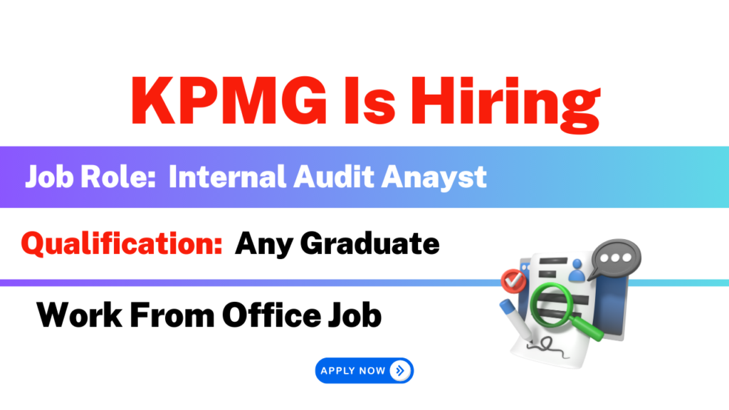 KPMG Job | Internal Audit Anayst Job | Graduate Job | Work From Office ...