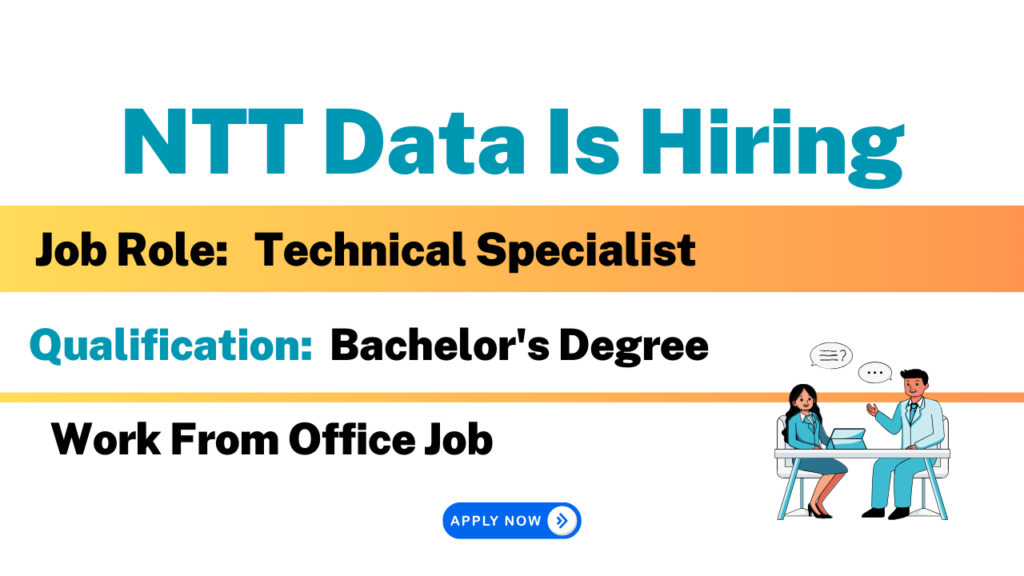 NTT Data Is Hiring For Technical Specialist | Work From Office Job ...
