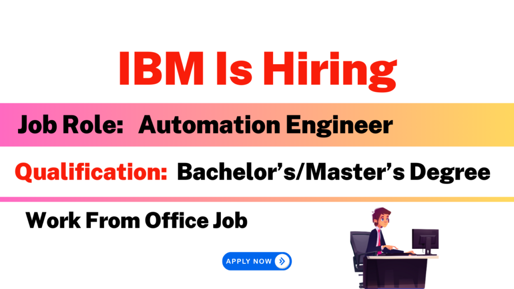 IBM Is Hiring For Automation Engineer | Work From Office Job | Latest ...