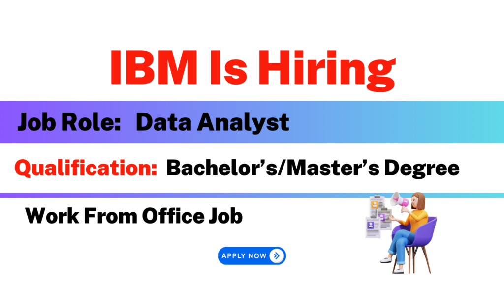 IBM Is Hiring For Data Analyst | Work From Office Job | Latest Job ...